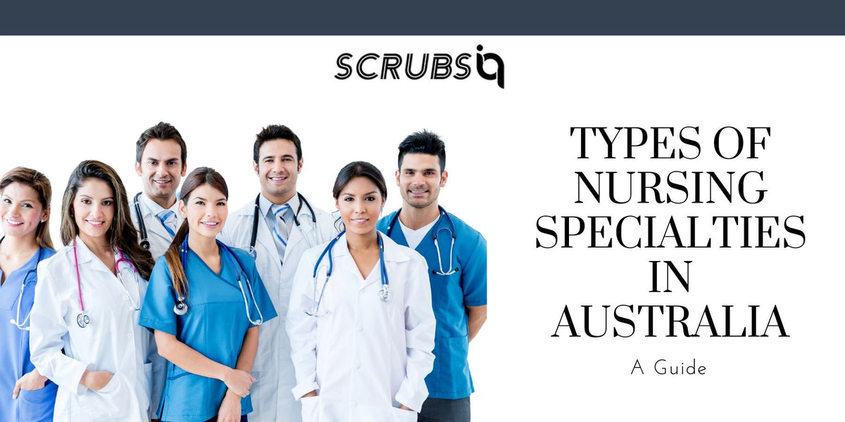 Types of Nursing Specialties in Australia | ScrubsIQ